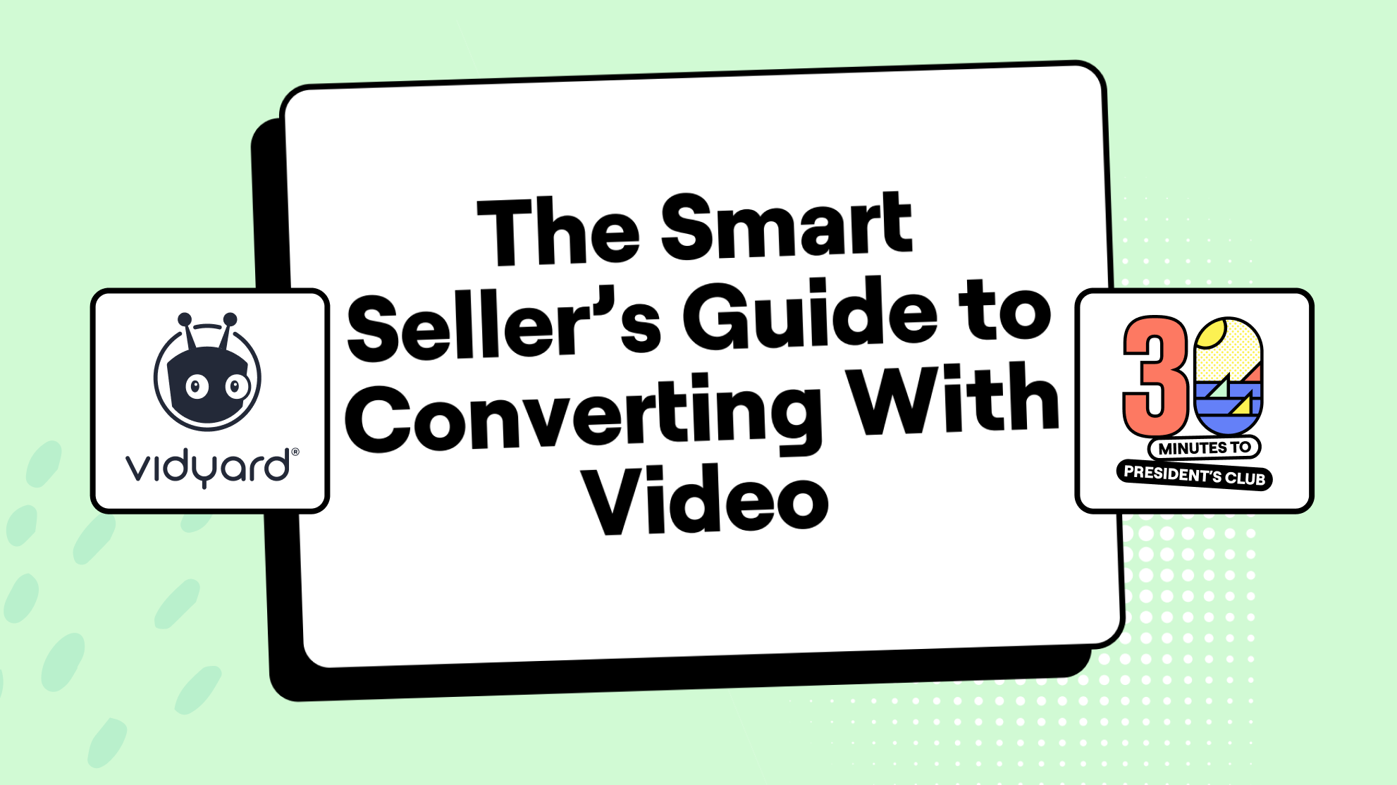 The smart seller’s guide to converting with video - Vidyard